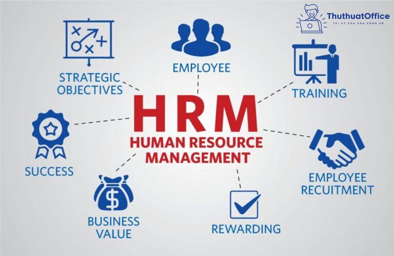 HRM là gì? 7 điều bạn cần biết về HRM để tinh khôn ở công sở