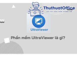 UltraViewer là gì? Điều khiển máy tính từ xa như phim?